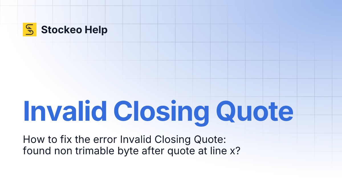 Invalid Closing Quote | Stockeo Help